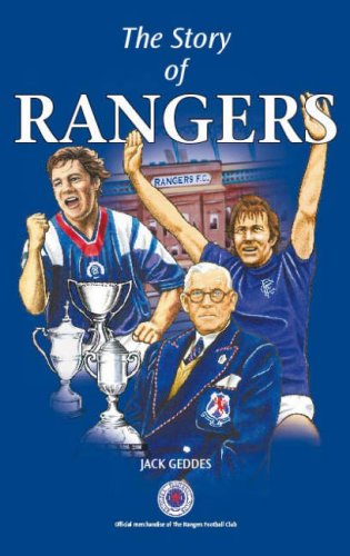 The Story of Rangers: Amazon.co.uk: Geddes, Jack: 9780955495014: Books