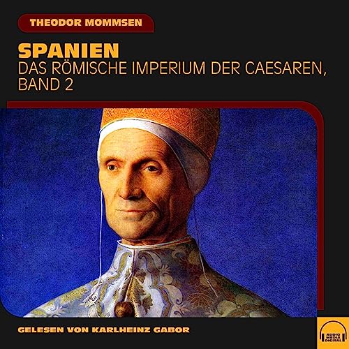 Amazon.com: Spanien: Das Römische Imperium der Caesaren 2 (Audible Audio Edition): Theodor ...
