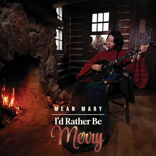Amazon.com: I'd Rather Be Merry : Mean Mary: Digital Music