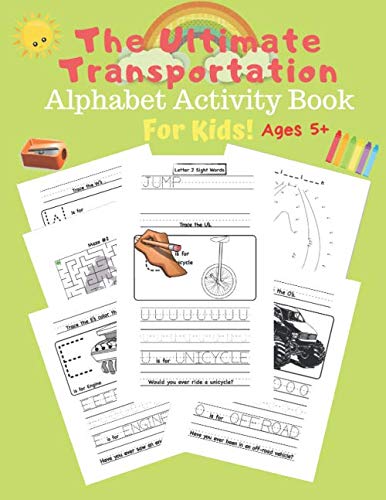 The Ultimate Transportation Alphabet Activity Book for Kids! Ages 5 ...