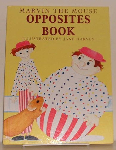 Marvin the Mouse: Opposites Book: Harvey, Jane: 9780517053904: Amazon ...