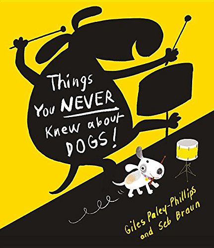 Things You Never Knew About Dogs: Amazon.co.uk: Paley-phillips, Giles ...