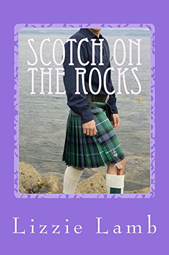 Scotch on the Rocks: second chance love and romance in the Scottish ...