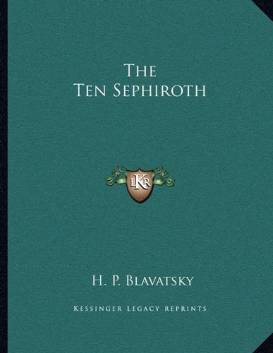 The Ten Sephiroth: Blavatsky, H. P.: 9781163005507: Amazon.com: Books