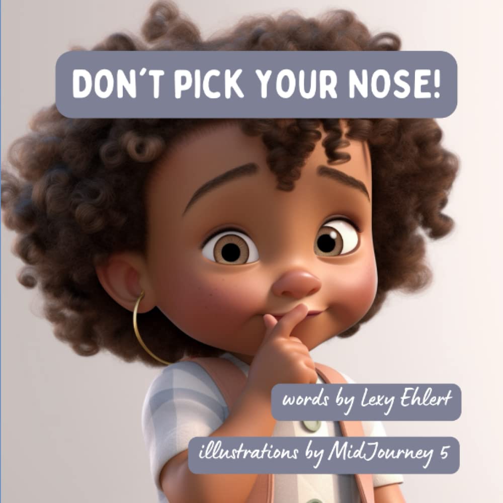 Amazon.com: Don't Pick Your Nose: 9798394931925: Ehlert, Lexy, v5 ...