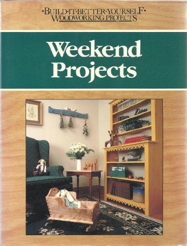 Weekend Projects (Build-It-Yourself Woodworking Projects) by Nick ...