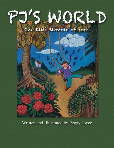 PJ's World: One Kid's Memoir of Sorts (Peggy's World): Joyce, Peggy ...