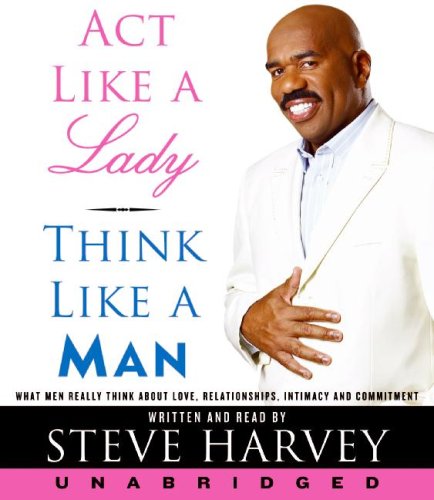 Act Like a Lady, Think Like a Man: What Men Really Think About Love ...