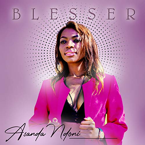 Play Blesser by Asanda Ndoni on Amazon Music