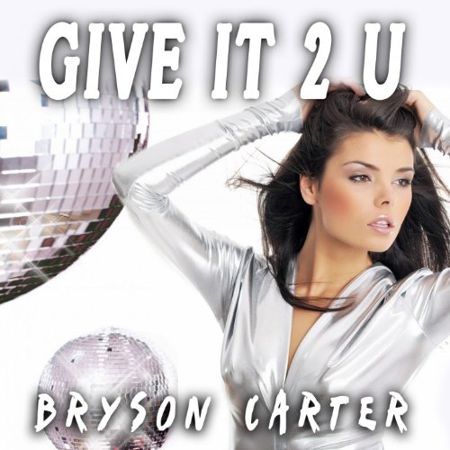 Play Give It 2 U by Bryson Carter on Amazon Music