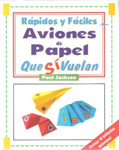 Rapidos y faciles aviones de papel/ Quick and easy paper planes ...