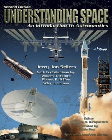 Understanding Space : An Introduction to Astronautics: Jerry Jon ...