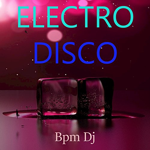 Amazon.com: Electro Disco : Bpm DJ: Digital Music