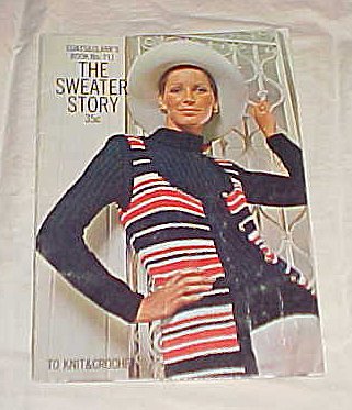 The Sweater Story To Knit & Crochet Coats & Clark's Book 211 1971 Craft ...