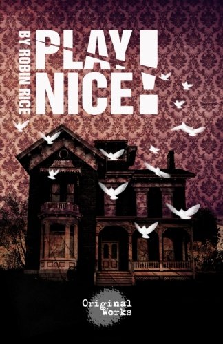 Amazon.com: Play Nice!: 9781630920838: Rice, Robin: Books