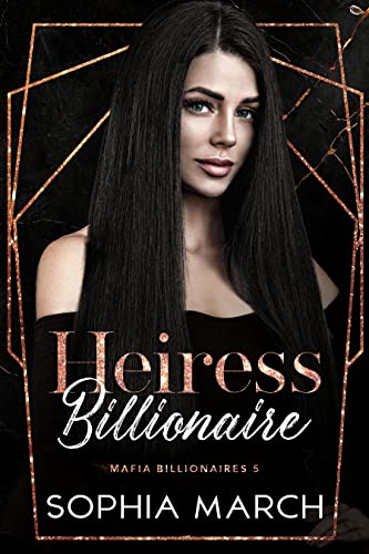 Amazon.com: Heiress Billionaire (Mafia Billionaires) eBook : March, Sophia : Books
