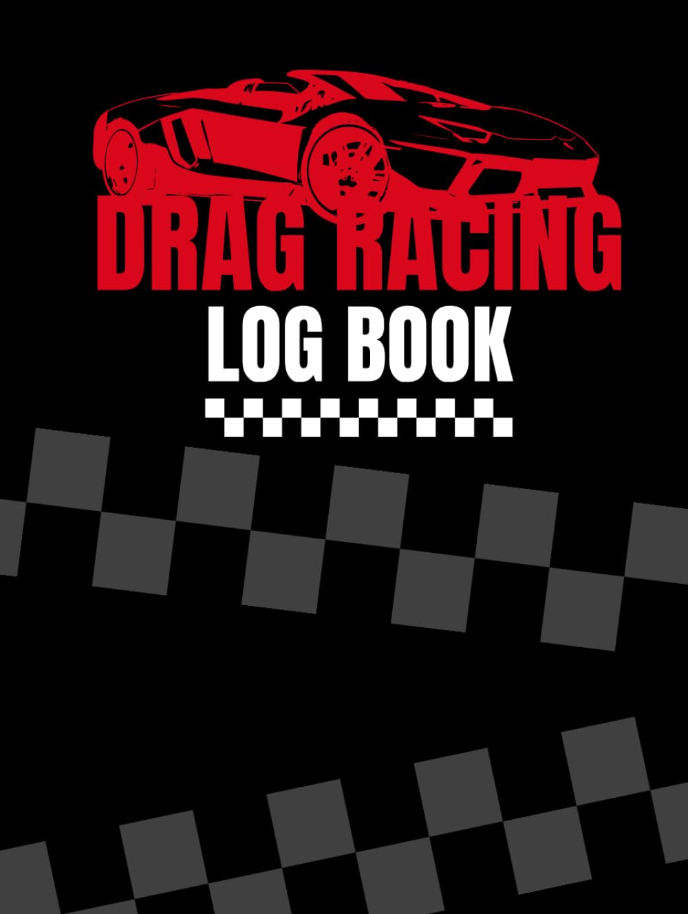 Drag Racing Log Book: Cute Logbook Gift for Drag Racers and ...