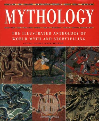 Mythology : The Illustrated Anthology of World Myth and Storytelling ...