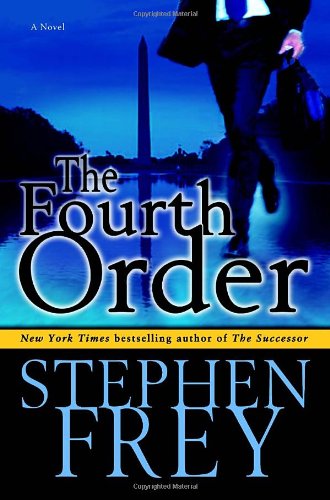 The Fourth Order: A Novel: Frey, Stephen: 9780345480644: Amazon.com: Books