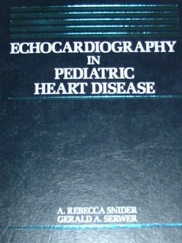 Echocardiography in Pediatric Heart Disease: Amazon.co.uk: Snider, A ...