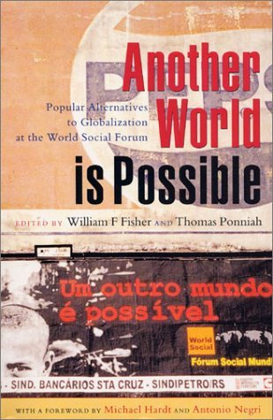 Another World Is Possible: Popular Alternatives to Globalization at the ...