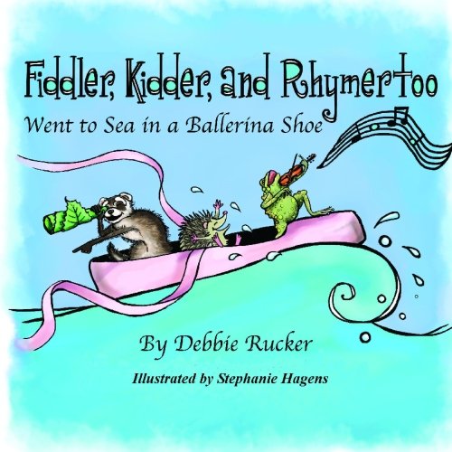 Fiddler, Kidder, and Rhymertoo: Went to Sea in a Ballerina Shoe: Rucker ...