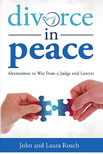 Amazon.com: Divorce in Peace: Alternatives to War from a Judge and ...
