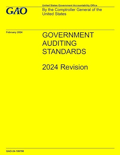 GAO “Yellow Book” Government Auditing Standards 2024 Revision: GAO ...