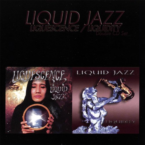 Amazon.com: Liquescence / Liquidity (Double Cd Set) : Liquid Jazz ...
