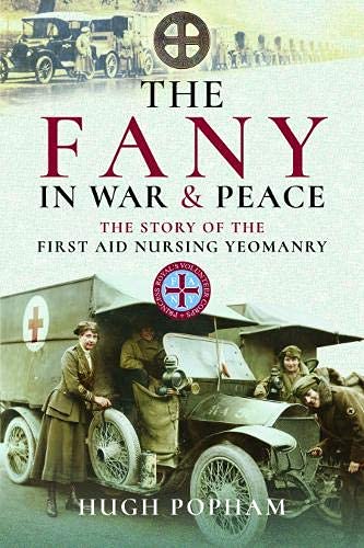 The Fany in Peace & War: The Story of the First Aid Nursing Yeomanry ...