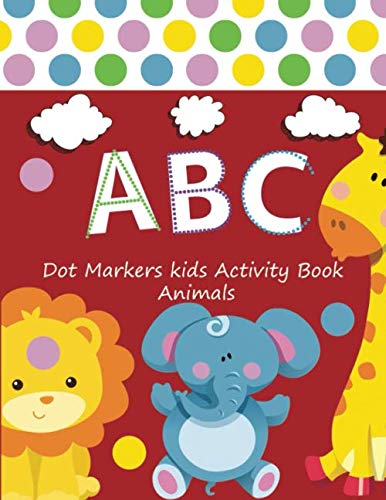 Dot Markers kids Activity Book ABC Animals: Preschool Book for Toddlers ...