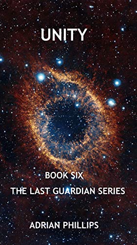 Amazon.com: Unity (The Last Guardian Book 6) eBook : PHILLIPS, ADRIAN ...