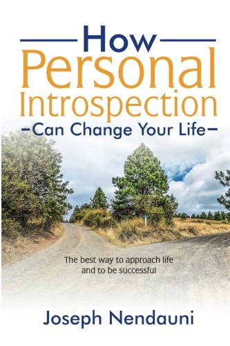 How Personal Introspection Can Change Your Life: The best way to ...