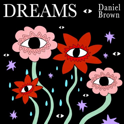 Écouter Dreams par Daniel Brown sur Amazon Music Unlimited