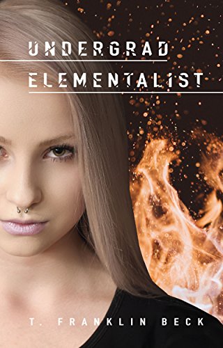 Undergrad Elementalist: An Emma Dawes Story (Emma Dawes, Elementalist ...