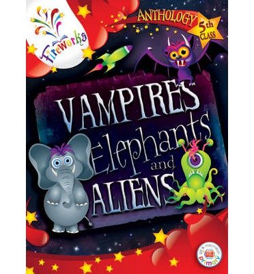 [Vampires, Elephants and Aliens 5th Class Anthology] (By: John Hartnett ...