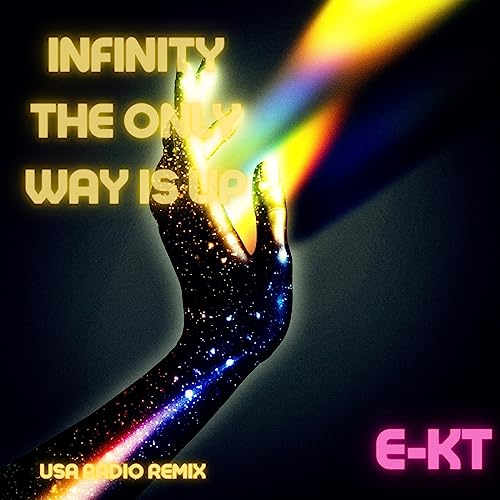 Play Infinity (The Only Way Is Up) by E-KT on Amazon Music