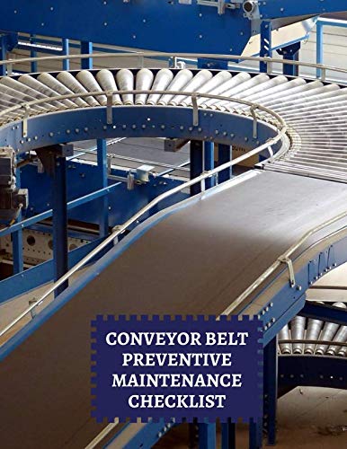 Conveyor Belt Preventive Maintenance Checklist: Conveyor Belt ...