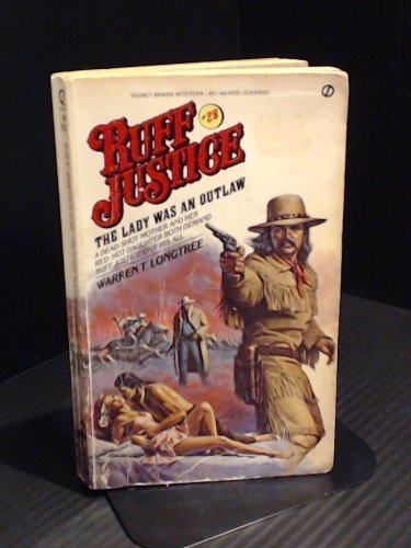 The Lady Was an Outlaw (Ruff Justice #28): Longtree, Warren T ...
