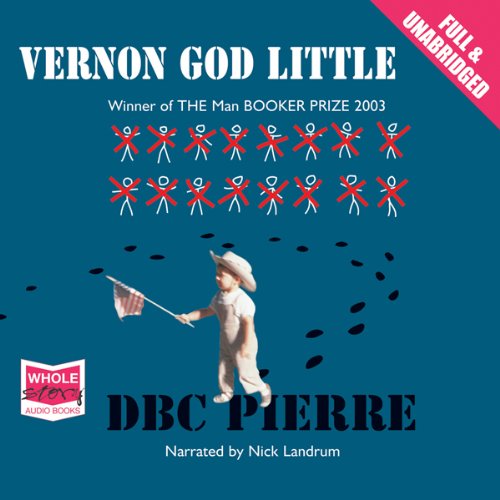 Amazon.com: Vernon God Little (Audible Audio Edition): D.B.C. Pierre ...