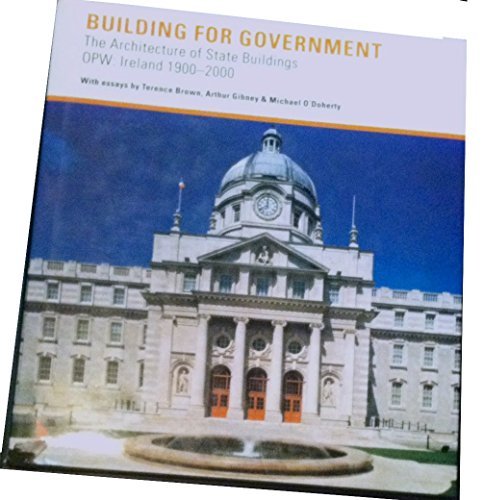 Building for Government: The Architecture of State Buildings, OPW ...