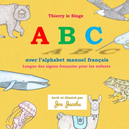 Thierry le Singe ABC avec l’alphabet manuel français: Langue des signes ...