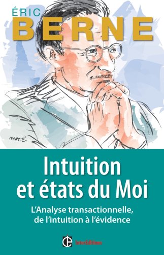 Amazon.fr - Intuition et Etats du moi: L'analyse transactionnelle, de l ...