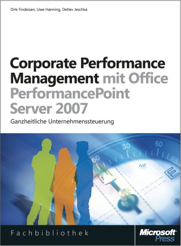 Corporate Performance Management mit Microsoft Office PerformancePoint Server 2007 ...