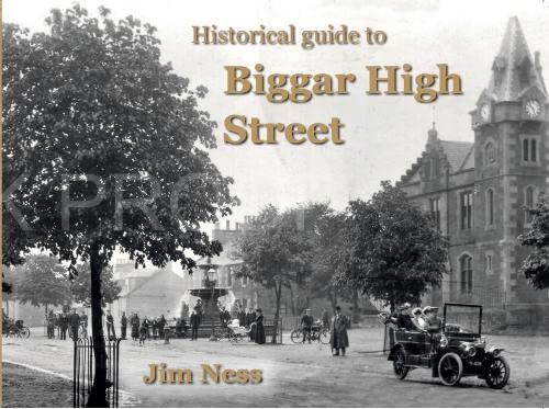 Historical guide to Biggar High Street: Amazon.co.uk: Ness, Jim ...