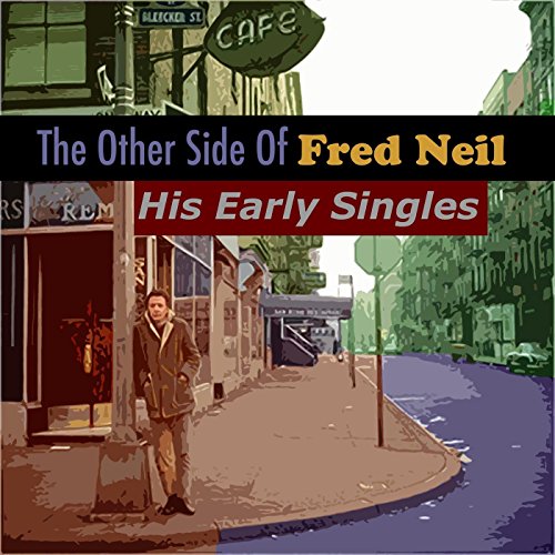 Play The Other Side of Fred Neil: His Early Singles by Fred Neil on ...