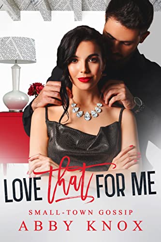 Love That For Me (Small-Town Gossip Book 3) - Kindle edition by Knox ...