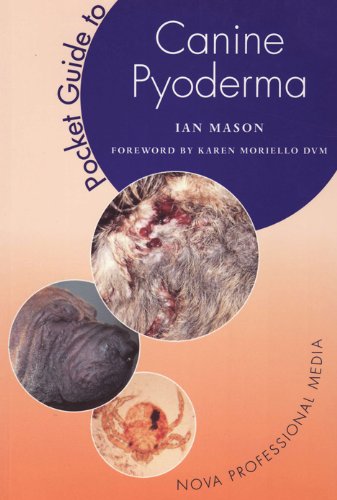 Pocket Guide to Canine Pyoderma (Pocket Guides in Veterinary Practice S ...
