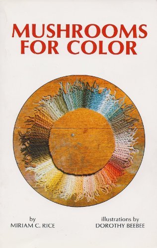 Mushrooms for Color by Miriam C. Rice (1980-06-24): Miriam C. Rice ...