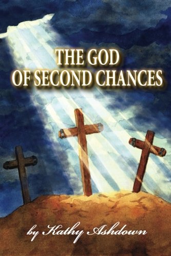 The God of Second Chances: A True Life Story - Kindle edition by ...